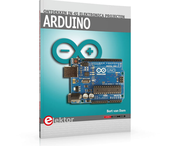 Arduino Uno ? 45 projecten voor beginners en experts – Elektor