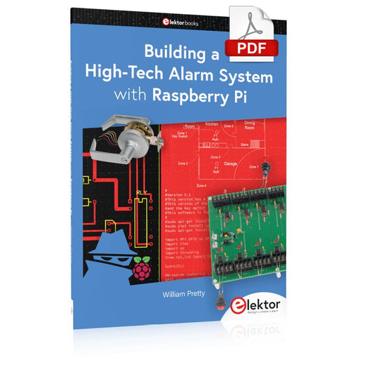 Building a High-Tech Alarm System with Raspberry Pi (E-book) – Elektor