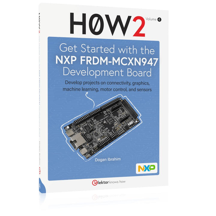 Get Started with the NXP FRDM-MCXN947 Development Board (Bundel) – Elektor