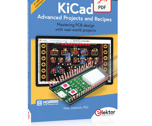 KiCad Like A Pro – Advanced Projects and Recipes (E-book) – Elektor