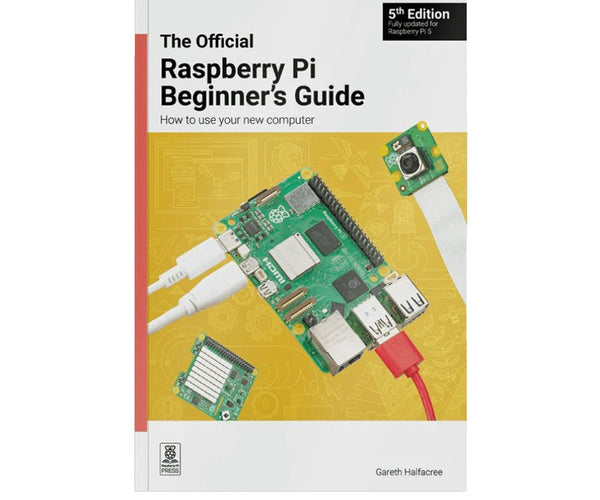The Official Raspberry Pi Beginner's Guide (5th Edition) – Elektor